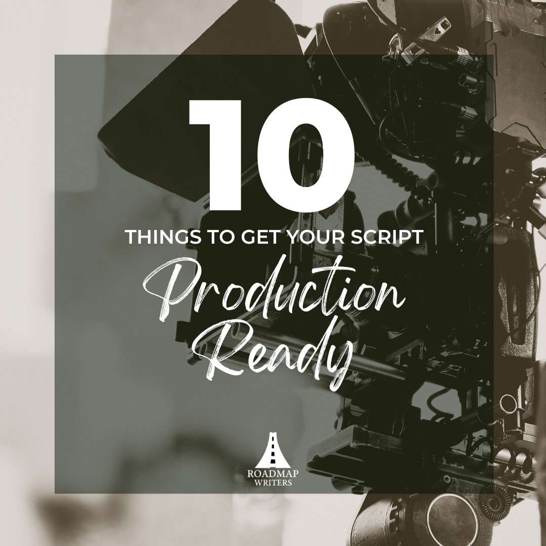 10 Things To Get Your Script Production Ready | Roadmap Writers